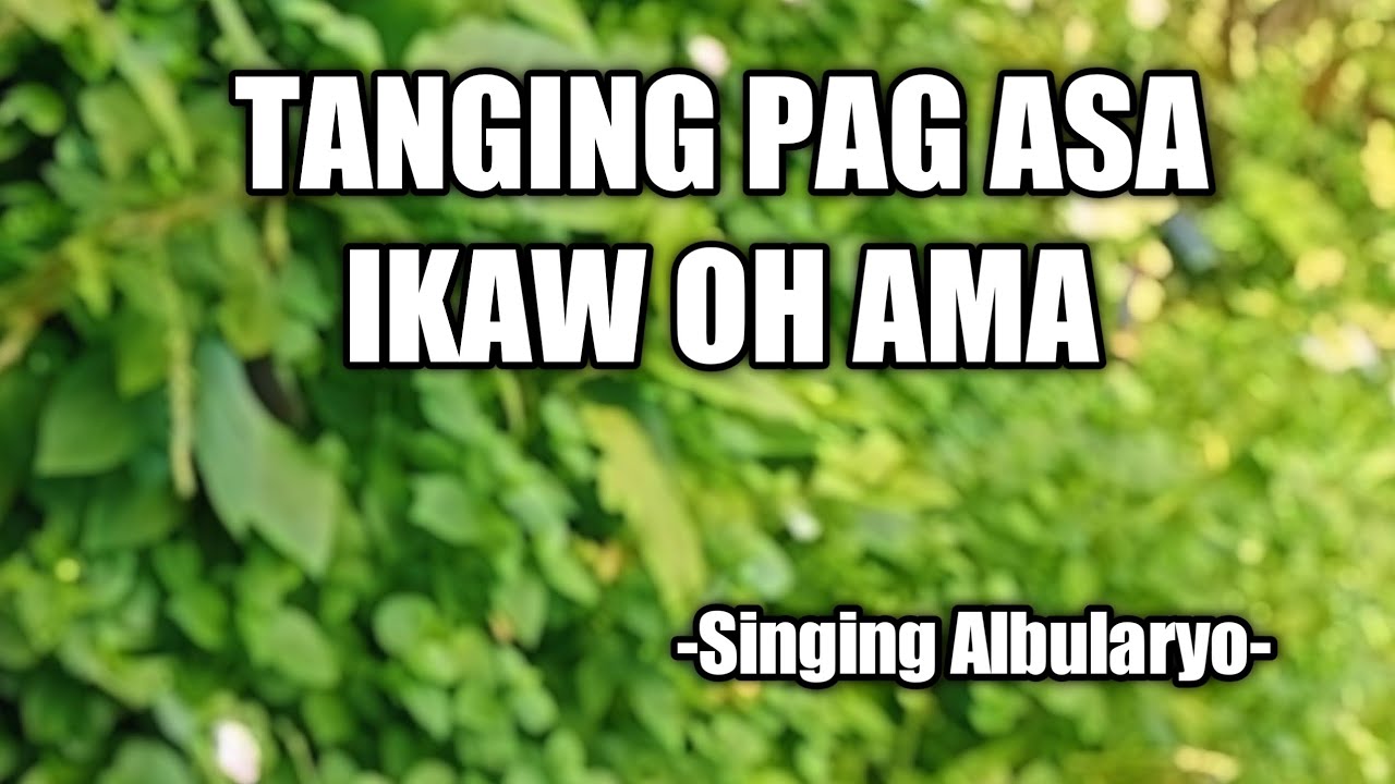 Tanging Pag asa Ikaw oh Ama - YouTube