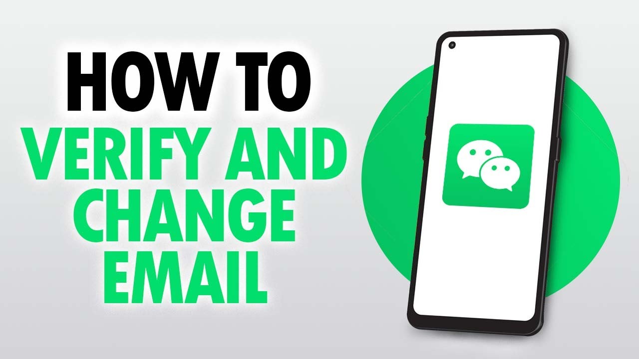 How To Verify Or Change Your Email On WeChat App - YouTube