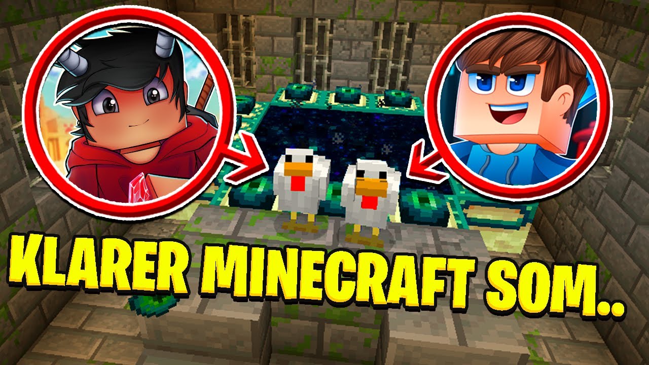 Vi Klarer Minecraft som Kyllinger! - YouTube