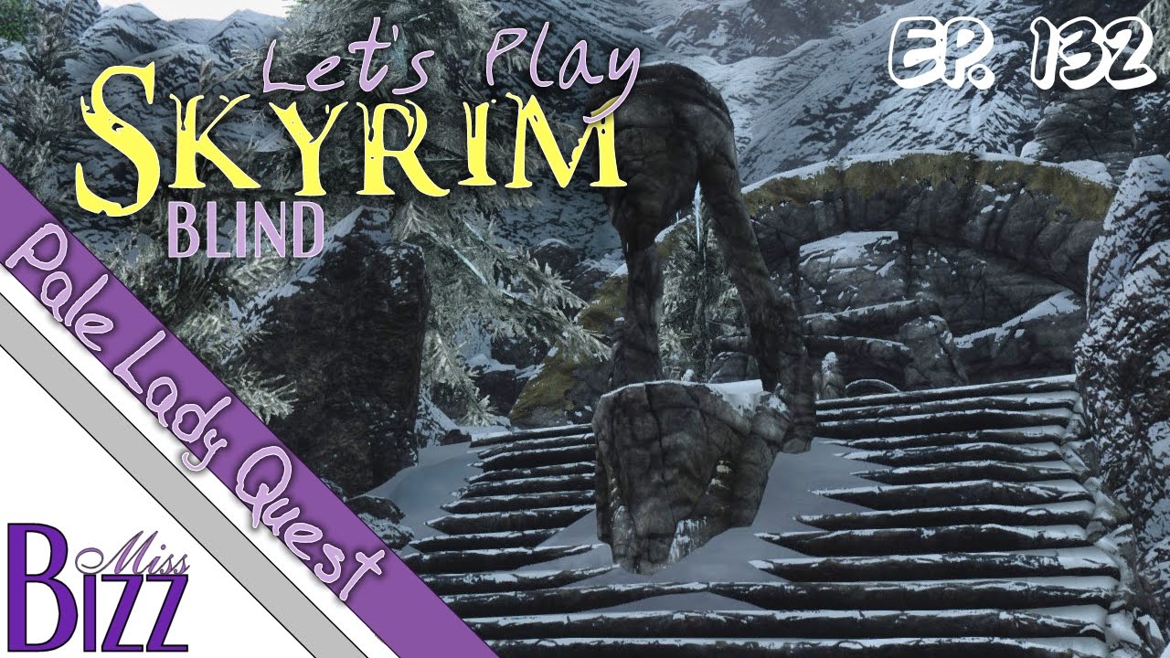 Let's Play Skyrim Blind Ep. 132 - ACHIEVEMENTS! The Pale Lady Quest in ...