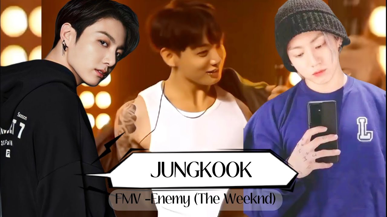 Jungkook (FMV) Enemy- The Weeknd - YouTube