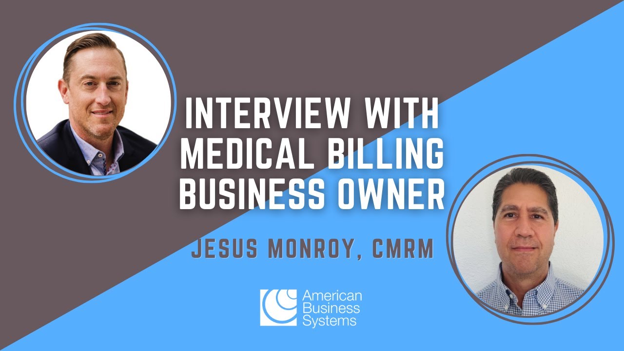 Interview with Medical Billing Business Owner, Jesus Monroy - YouTube
