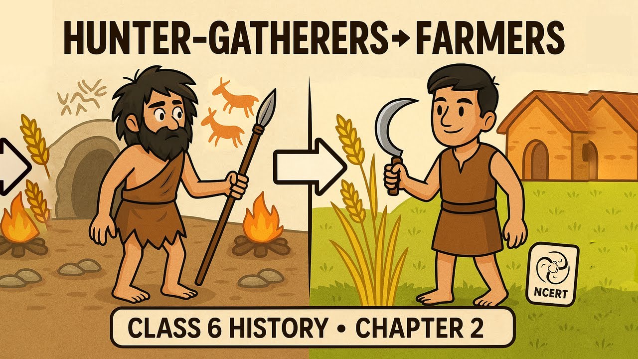Class 6 History Chapter 2 | From Hunter-Gatherers to Farmers - NCERT ...