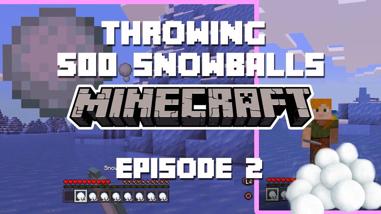 Minecraft (E02) - Throwing All 500 Snowballs | Minecraft Gameplay - YouTube