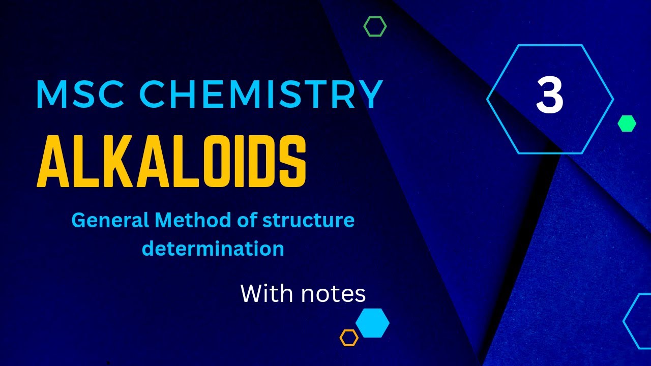 Alkaloids| General Method of structure Determination|MSc Chemistry ...