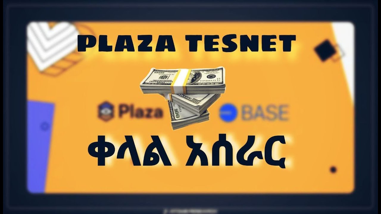 plaza testnet full guide in amharic - YouTube