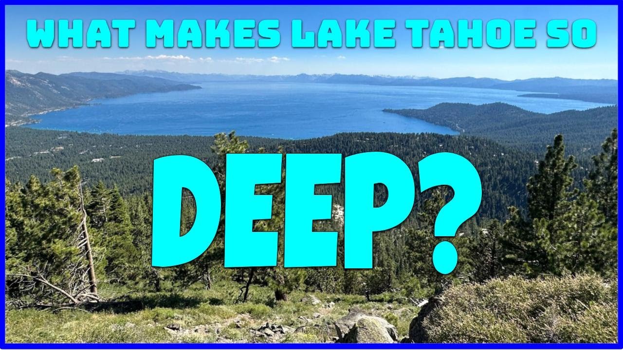 What Makes Lake Tahoe So DEEP? - YouTube