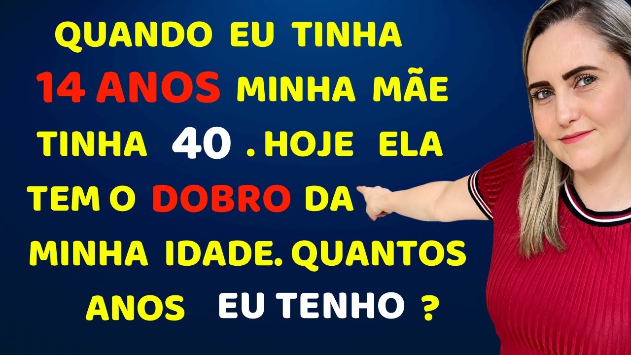 QUAL É A MINHA IDADE??? Matemática basica todo dia.📚🚀 - YouTube