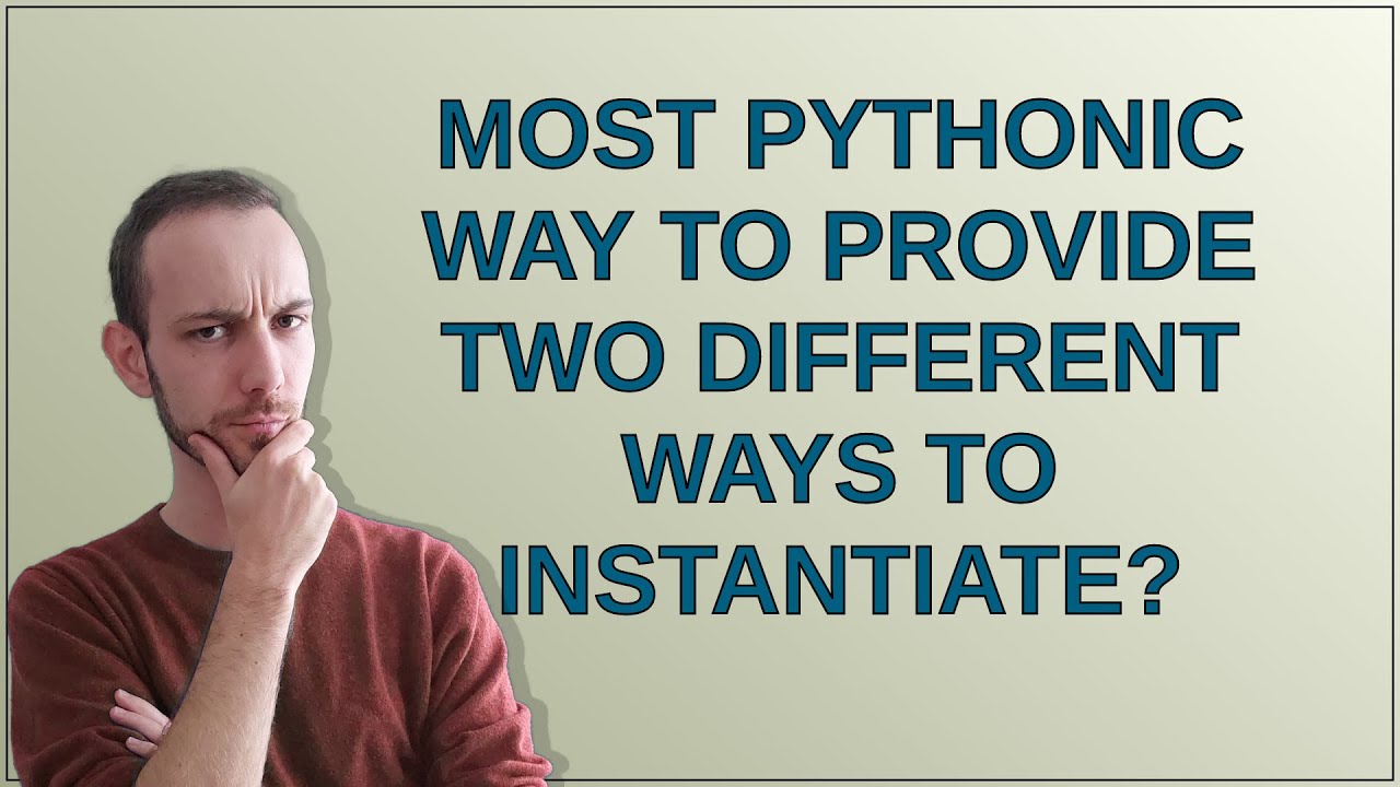 Most Pythonic Way To Provide Two Different Ways To Instantiate Youtube