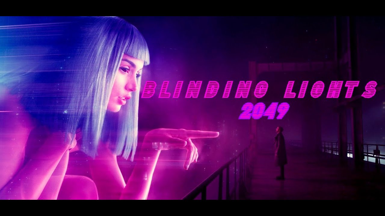 BLADE RUNNER 2049//BLINDING LIGHTS - YouTube