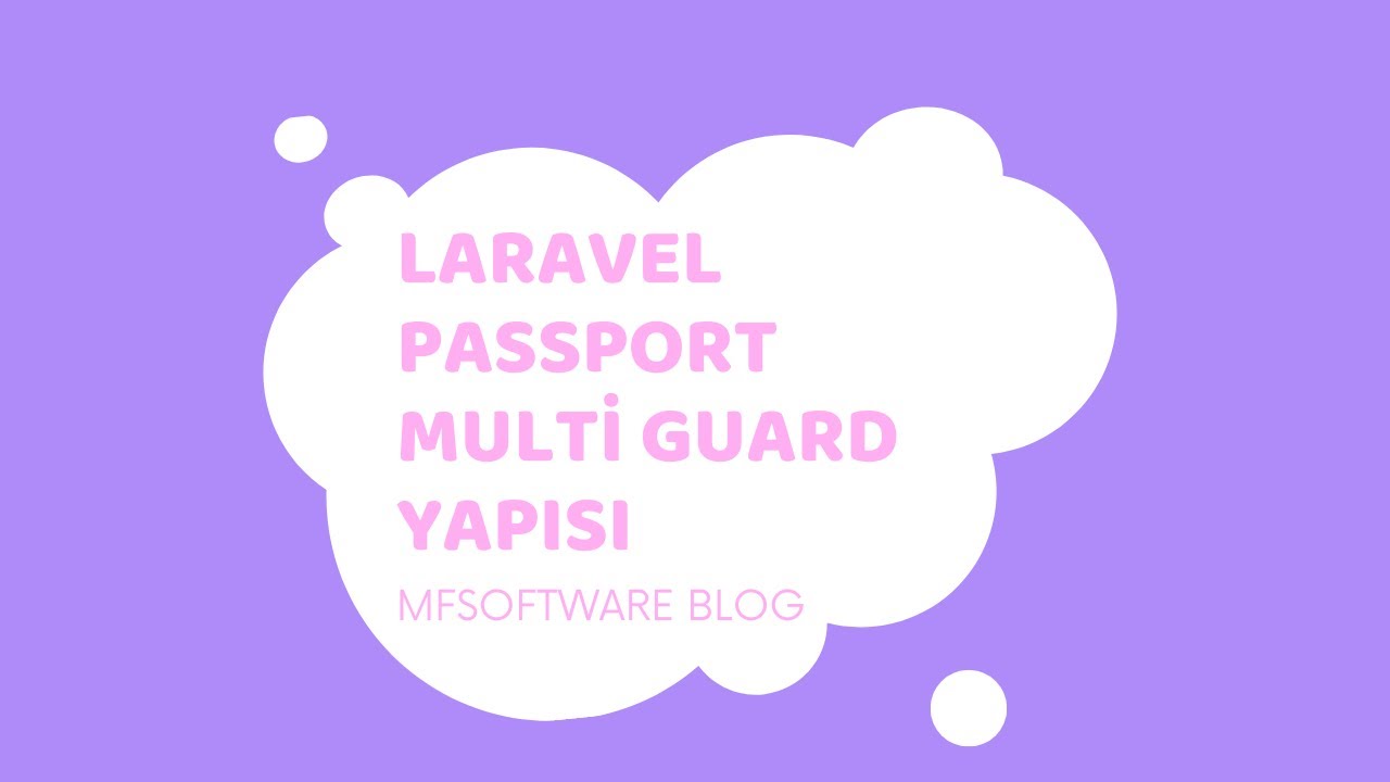 Laravel Passport Multi Guard Yapısı Laravel Passport Multiguard Restapi Mfsoftware Youtube