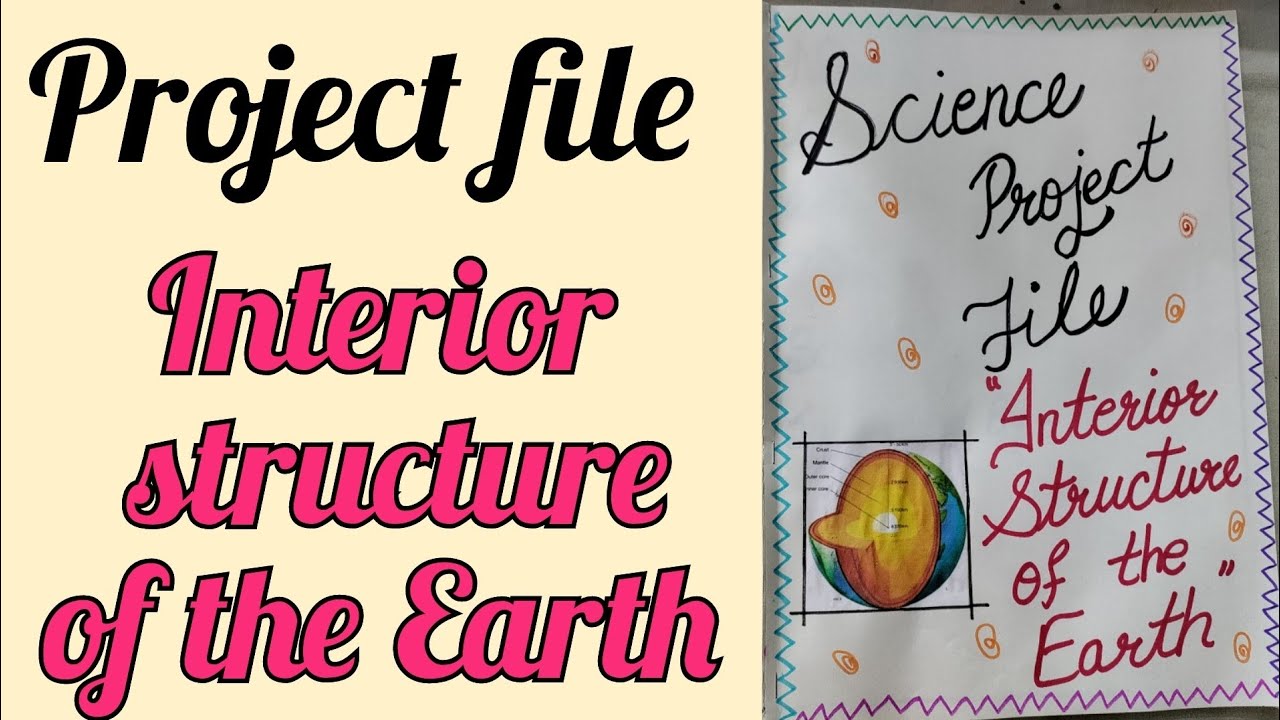 science project file/interior structure of the Earth project file ...