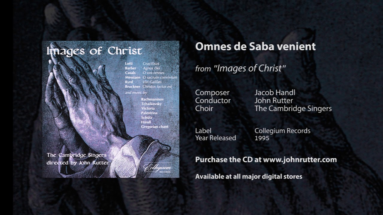 Omnes de Saba venient - Jacob Handl, John Rutter, The Cambridge Singers ...