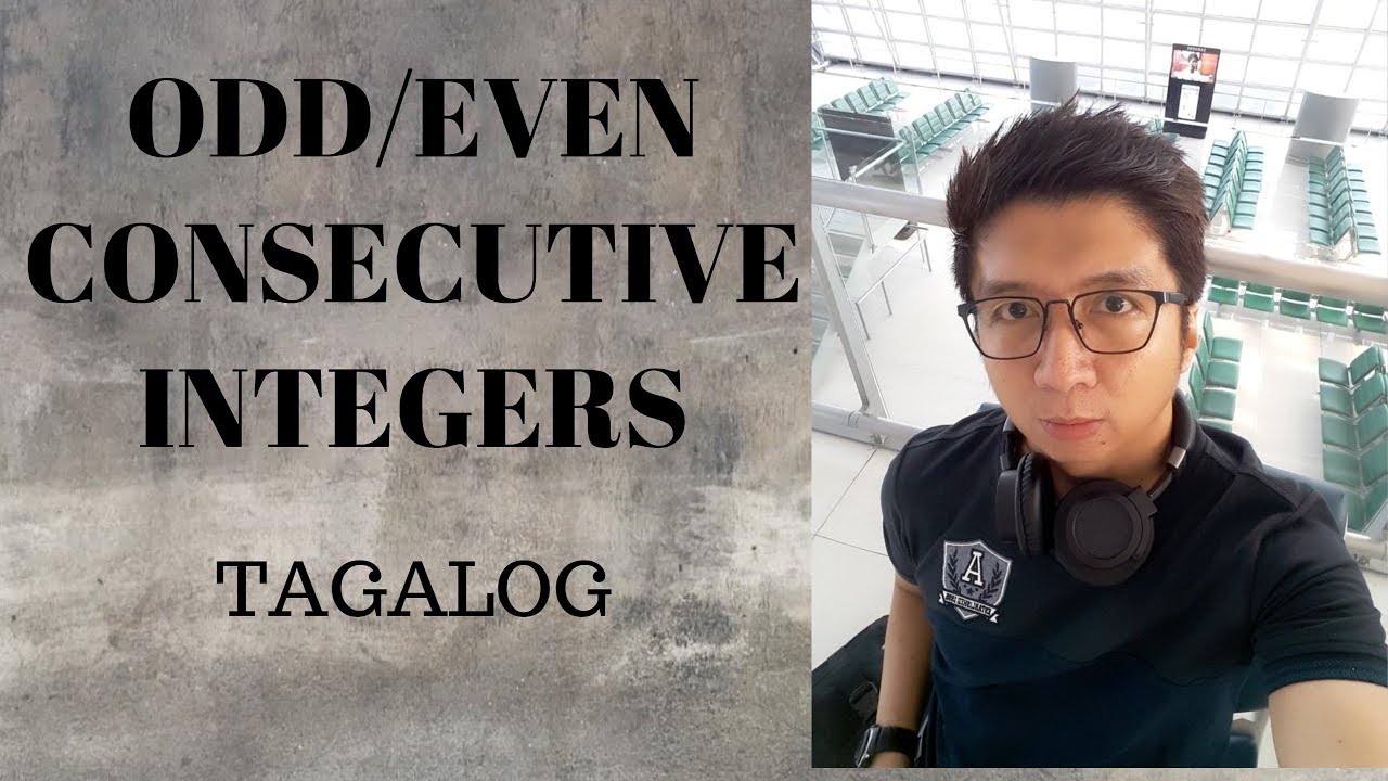 ODD EVEN CONSECUTIVE INTEGERS TAGALOG YouTube odd-even-consecutive-integers-tagalog-youtube