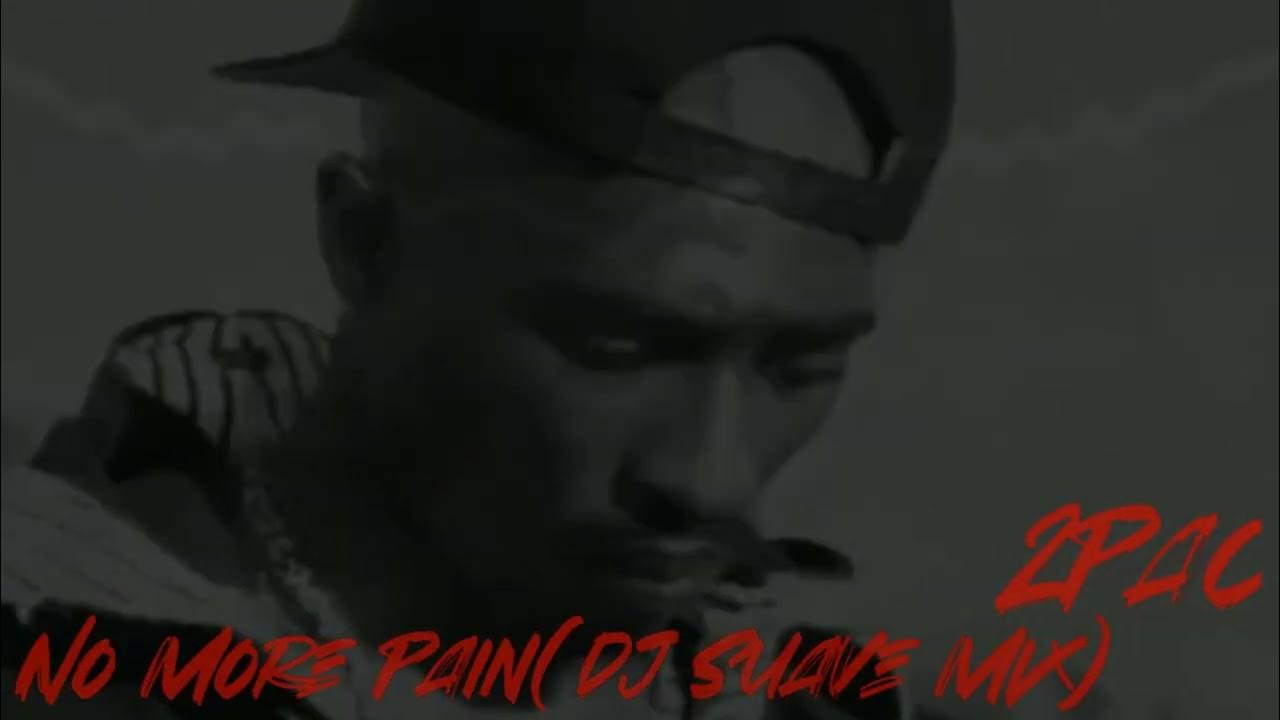 2Pac - No More Pain(DJ Suave Mix) - YouTube