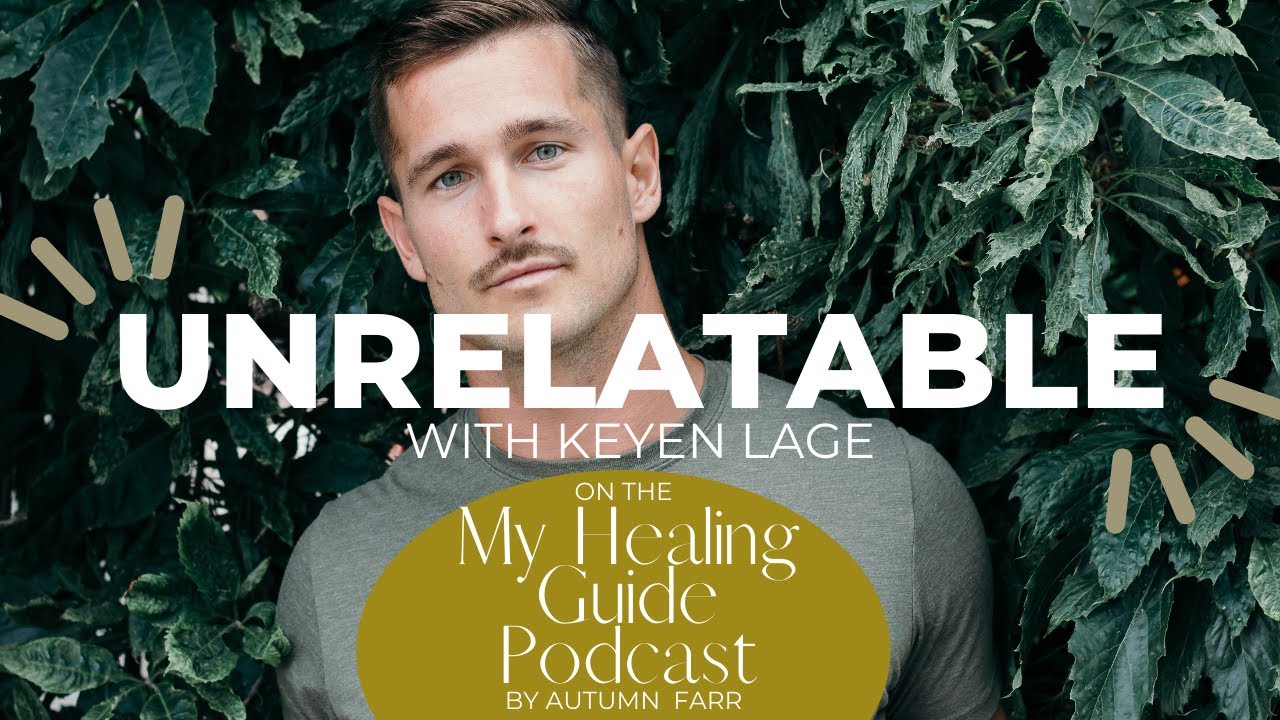 "Unrelatable." An Experience with Keyen Lage | My Healing Guide Podcast ...