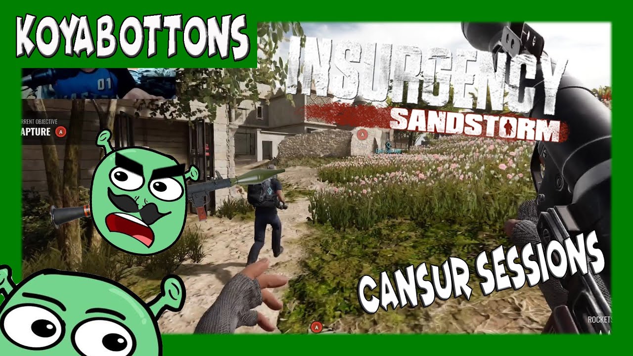 Insurgency Sandstorm Cansur Sessions WHEN YOU FEEL LIKE AN INSURGENT ...