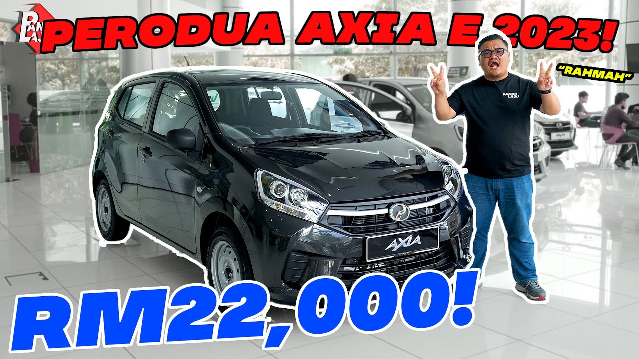 PERODUA AXIA E | Kereta Paling Murah Di Malaysia !! - YouTube