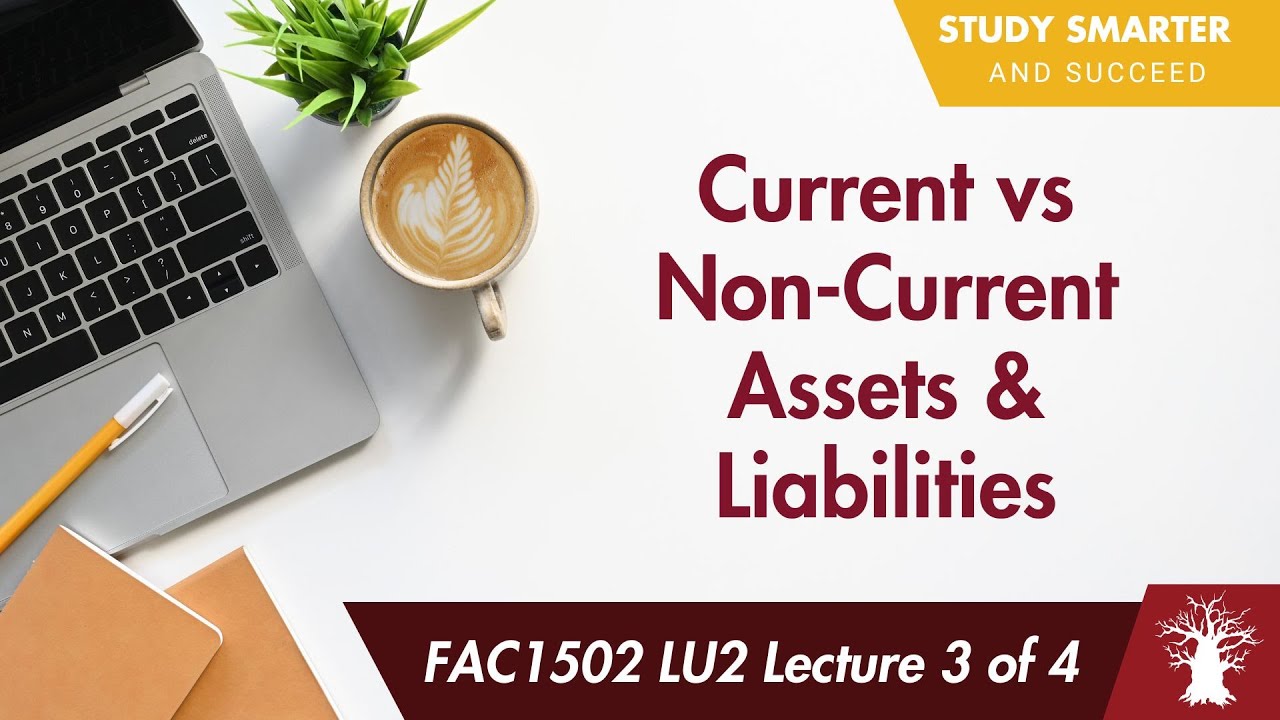 FAC1502 LU2 Lecture 3 of 4: Current vs Non-Current - YouTube