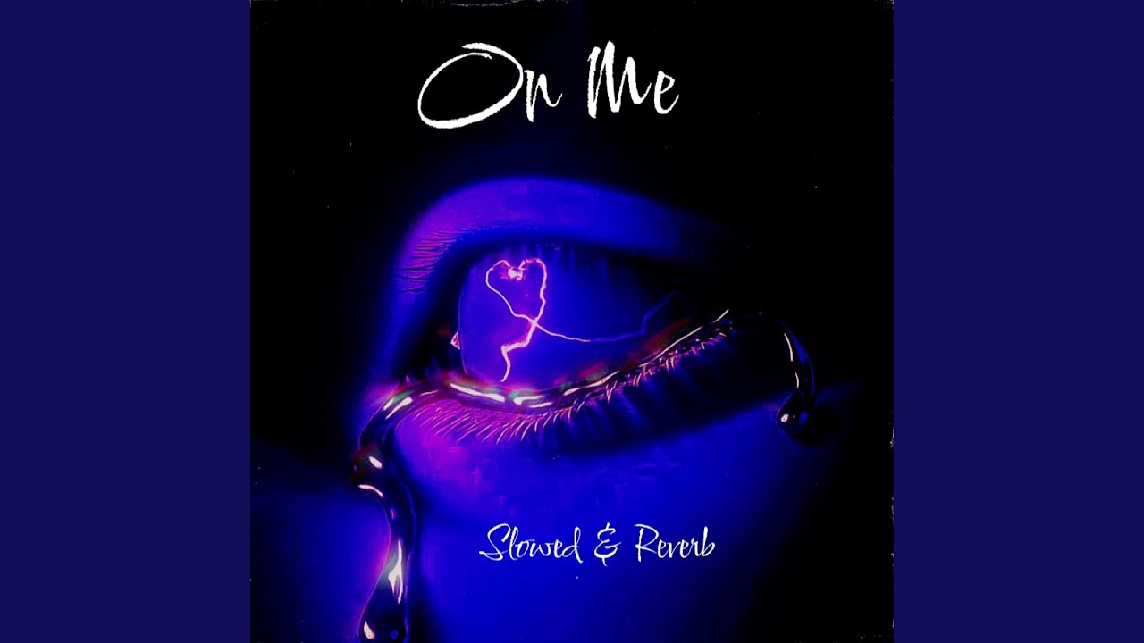 On Me (Slowed & Reverb) - YouTube