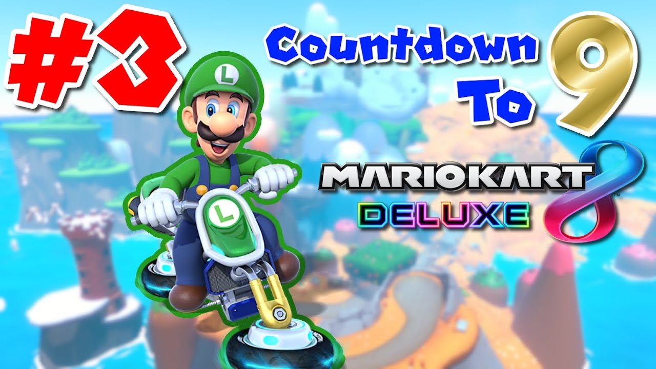 More Mario Kart 8 Deluxe | The Countdown To "9" #3 - YouTube