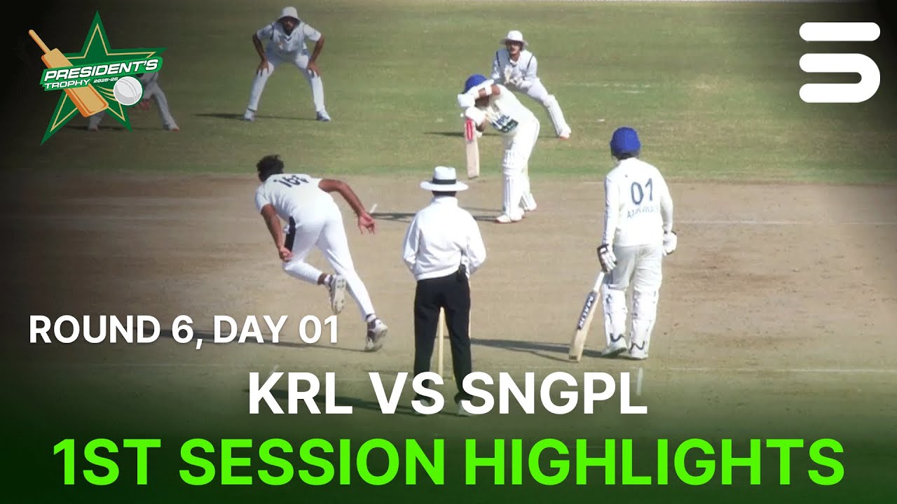 1st Session Highlights | KRL v SNGPL | President Trophy | 2025-26 | Day ...