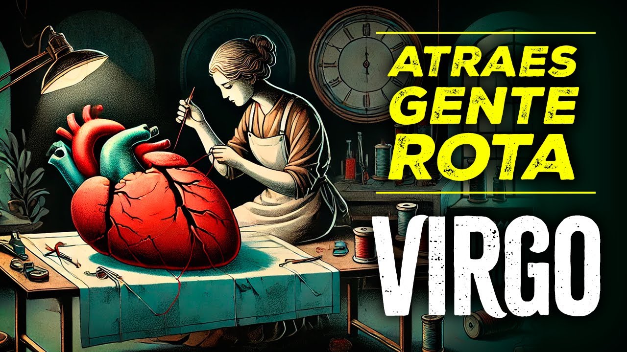 VIRGO ¿Por qué Atraes a Gente Rota? Algo Importante que Nadie Te dijo ...