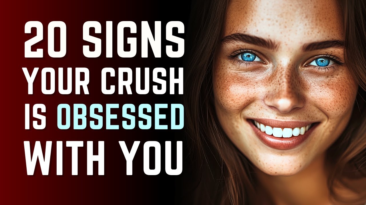 20 Signs Your Crush is Obsessed With You - YouTube