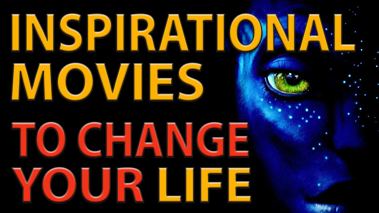 7 INSPIRATIONAL MOVIES THAT MAY CHANGE YOUR LIFE - YouTube