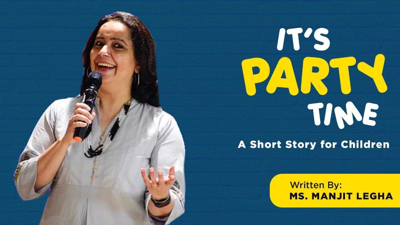 It’s Party Time I A Short Story For Children I Ms Manjit Legha I ...