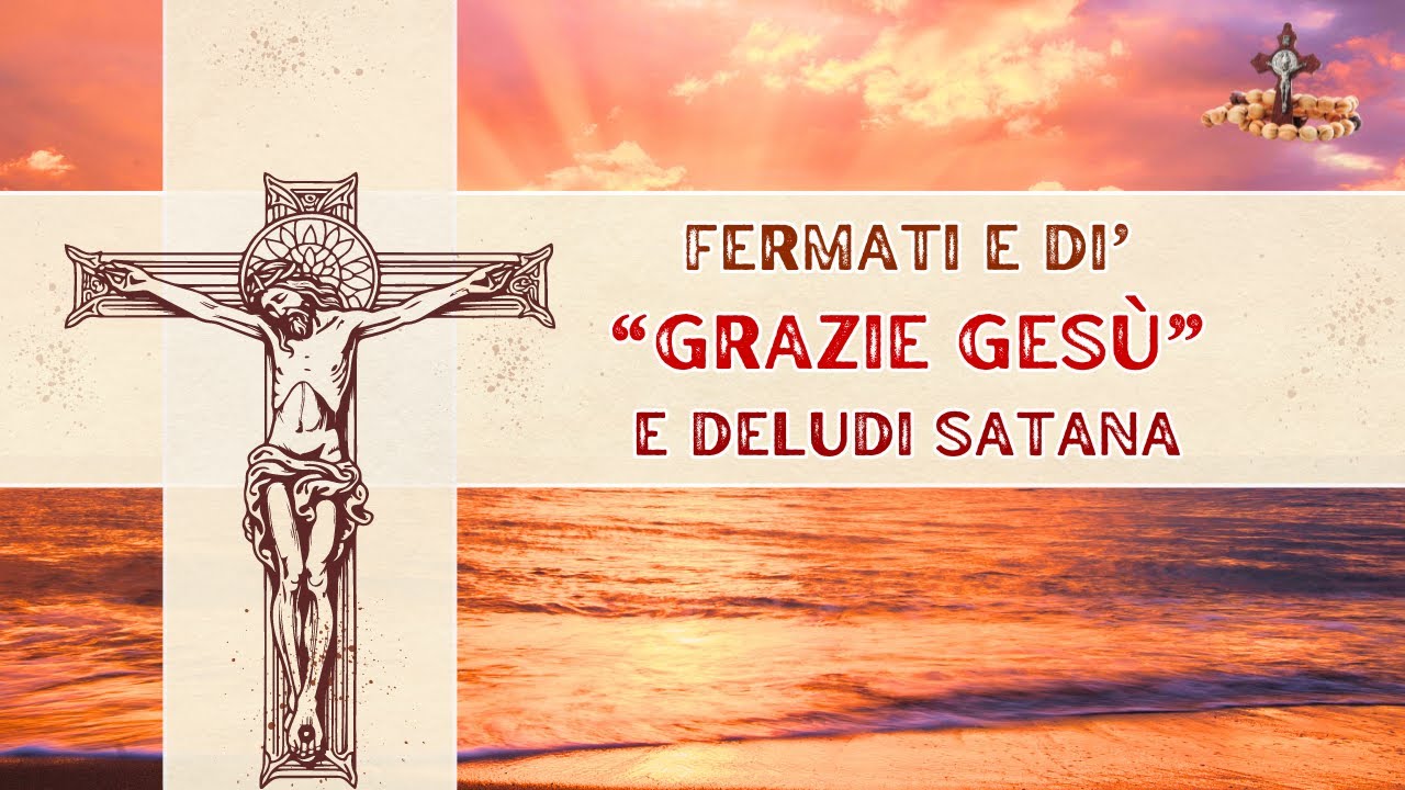 Fermati e di’ “grazie Gesù” e deludi satana🙏 - YouTube