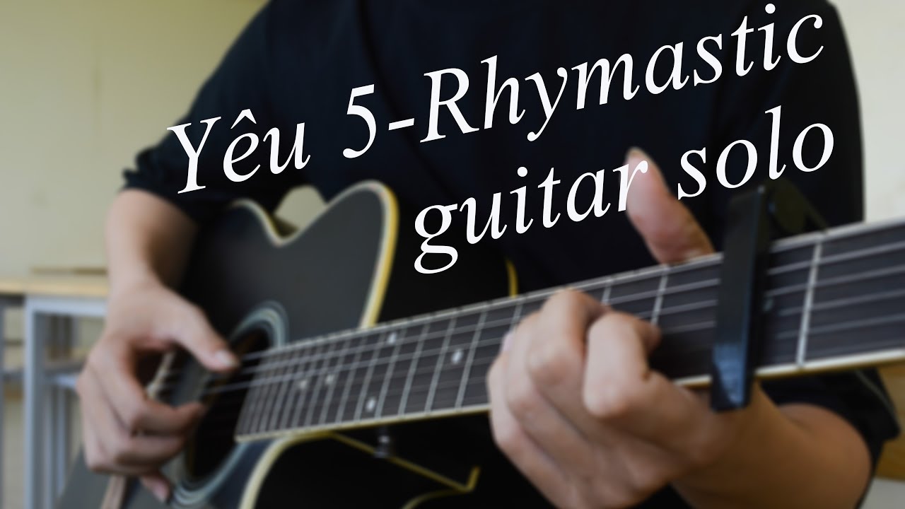 Yêu 5 ( Rhymastic )-Guitar solo - YouTube