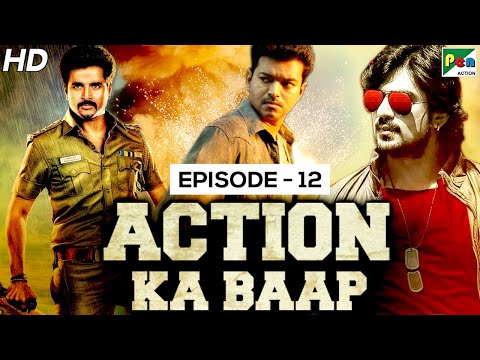 Action Ka Baap - EP - 12 | Back To Back Action Scenes | Policegiri 02, khakhi aur khiladi