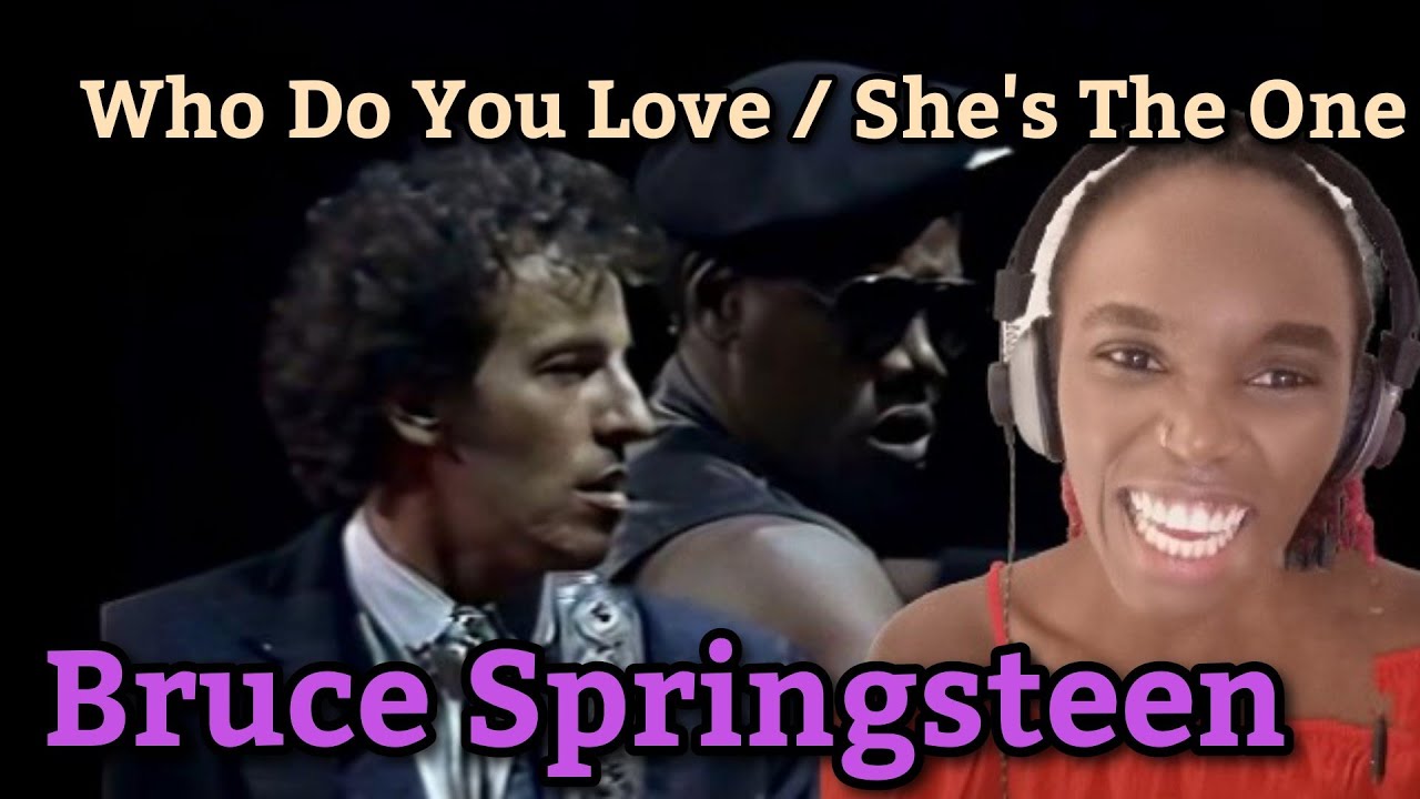 Bruce Springsteen - Who Do You Love / She's The One (REACTION) - YouTube
