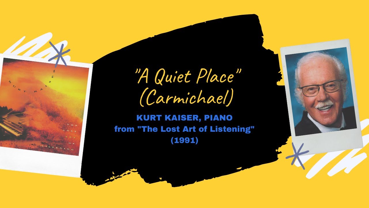 "A Quiet Place" - Kurt Kaiser, Piano (1991) - YouTube