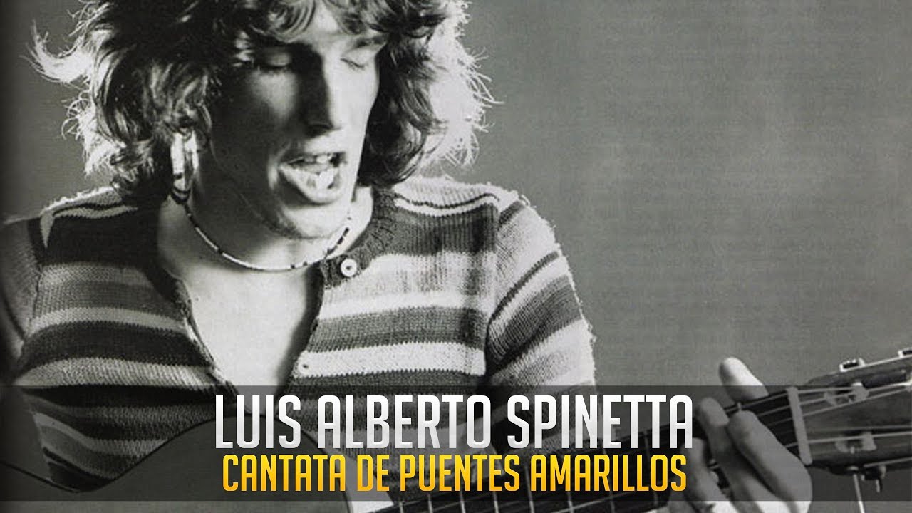 Luis Alberto Spinetta - Cantata de Puentes Amarillos (Letra) - YouTube