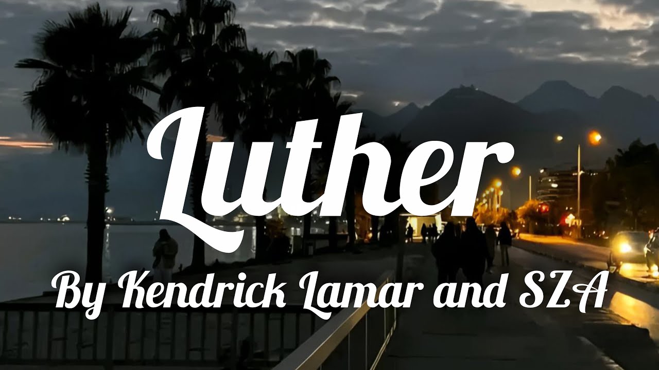 Luther | Song by Kendrick Lamar and SZA | Lyric video - YouTube