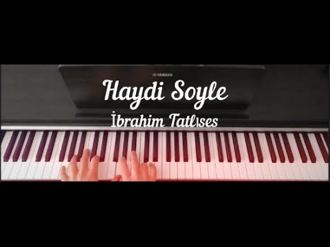 Haydi Söyle (İbrahim Tatlıses) Piyano Yorumu - Hakan A.