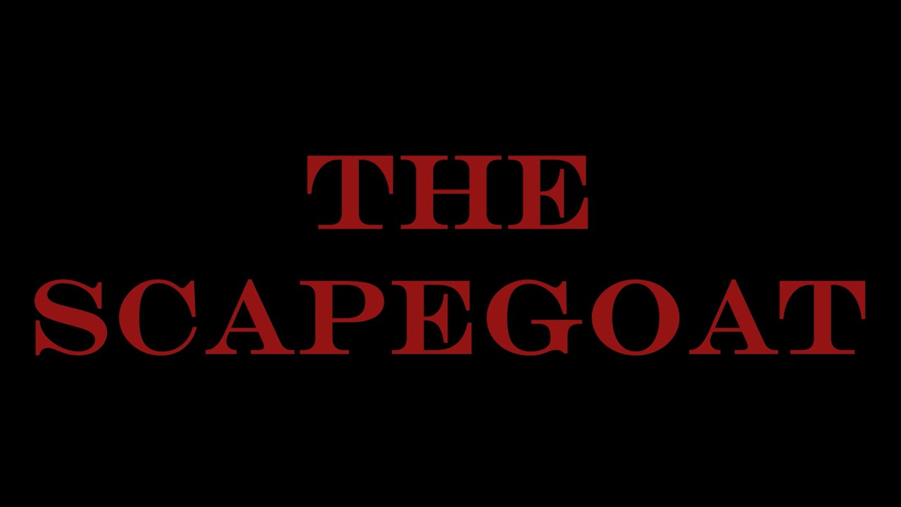 THE SCAPEGOAT - YouTube