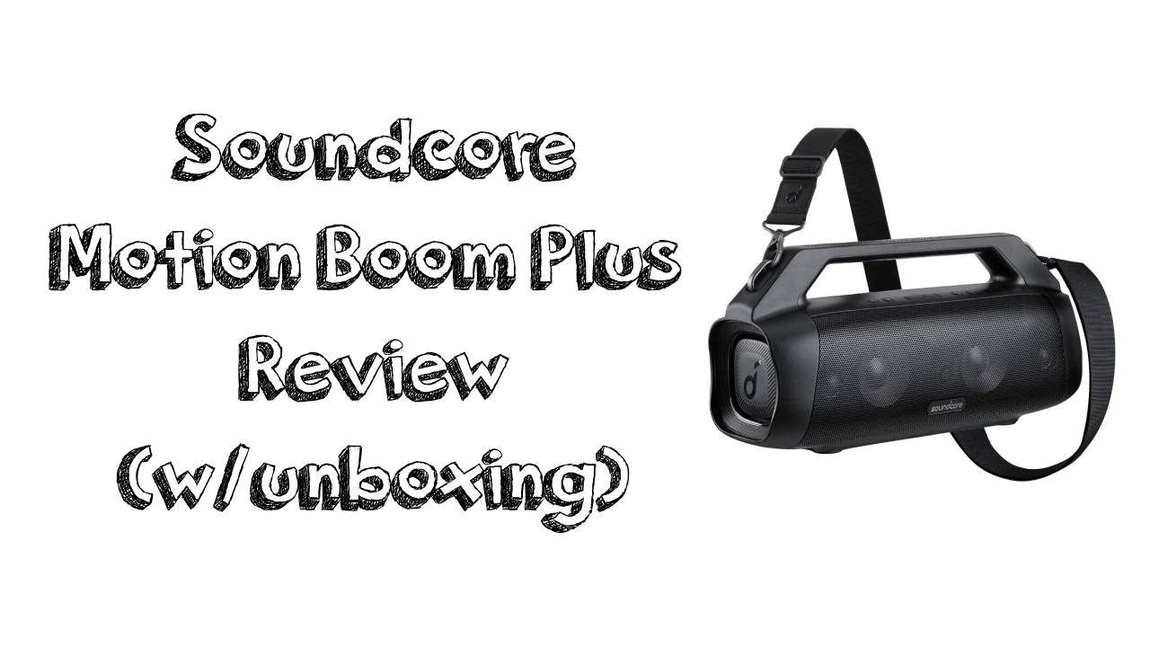 Soundcore Motion Boom Plus - Speaker Review & Unboxing - YouTube