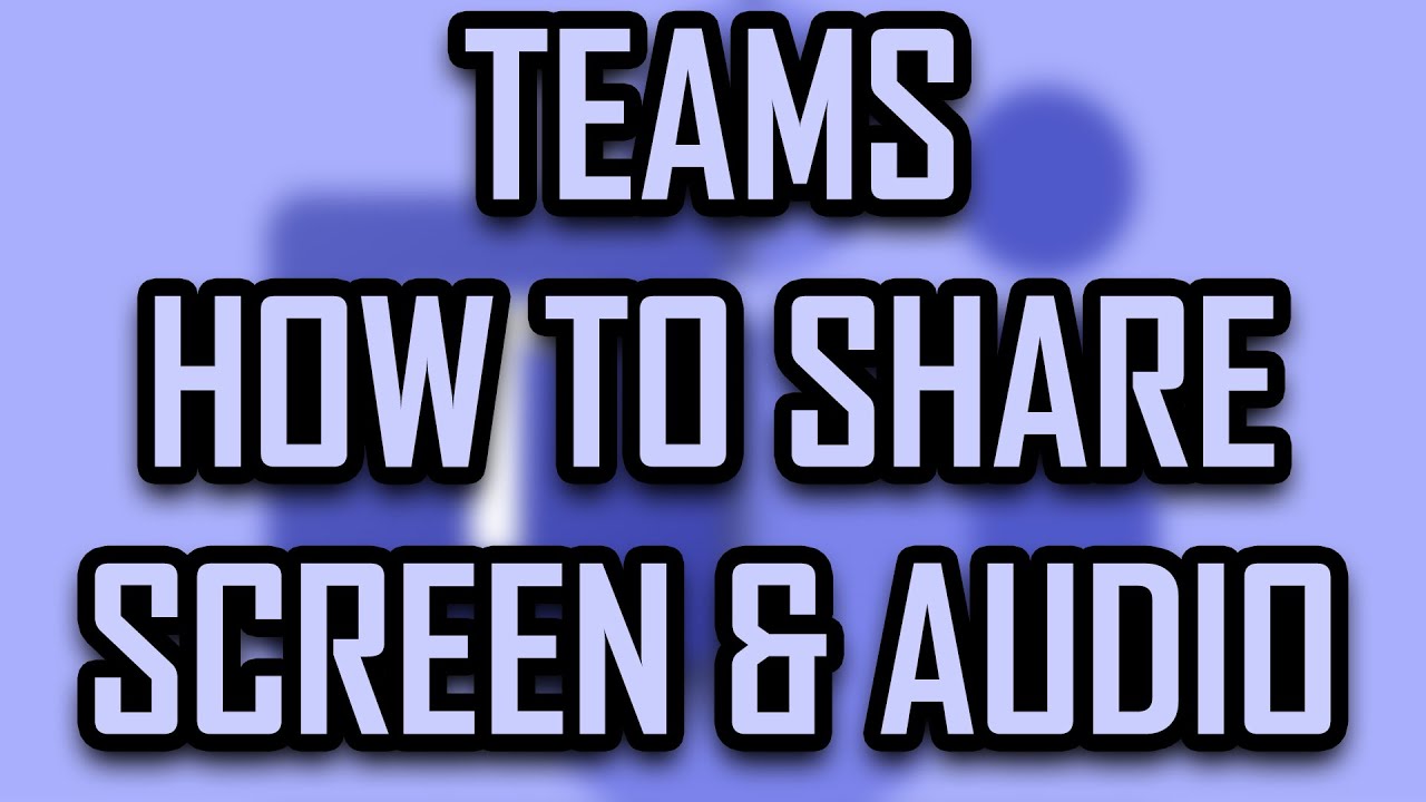 MICROSOFT TEAMS - HOW TO SHARE YOUR SCREEN + AUDIO IN A MEETING [2021 ...