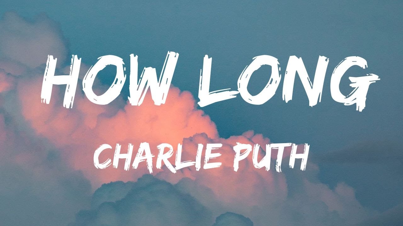 Charlie Puth - How Long (Lyrics Video) - YouTube