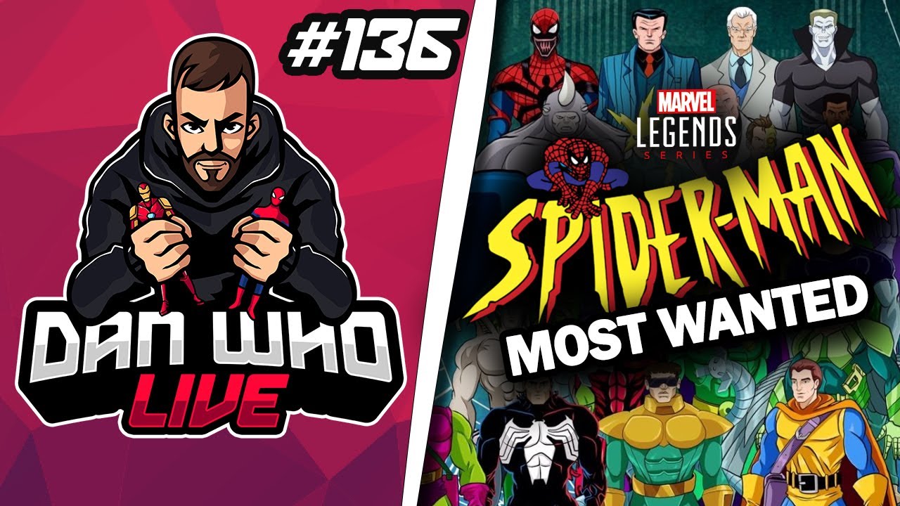 Most Wanted Spider-Man Animated Series Marvel Legends! - Dan Who Live ...