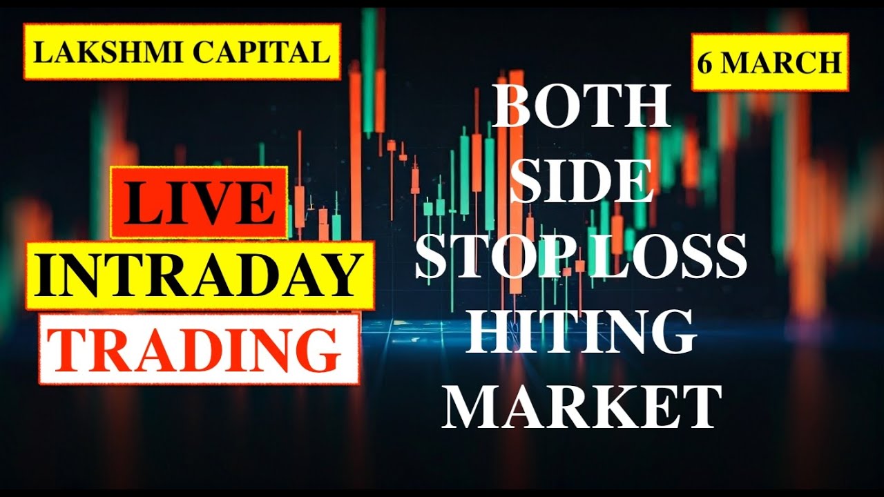Live Intraday Equity Trading | 6 March | Both Side Stop Loss Hitting ...