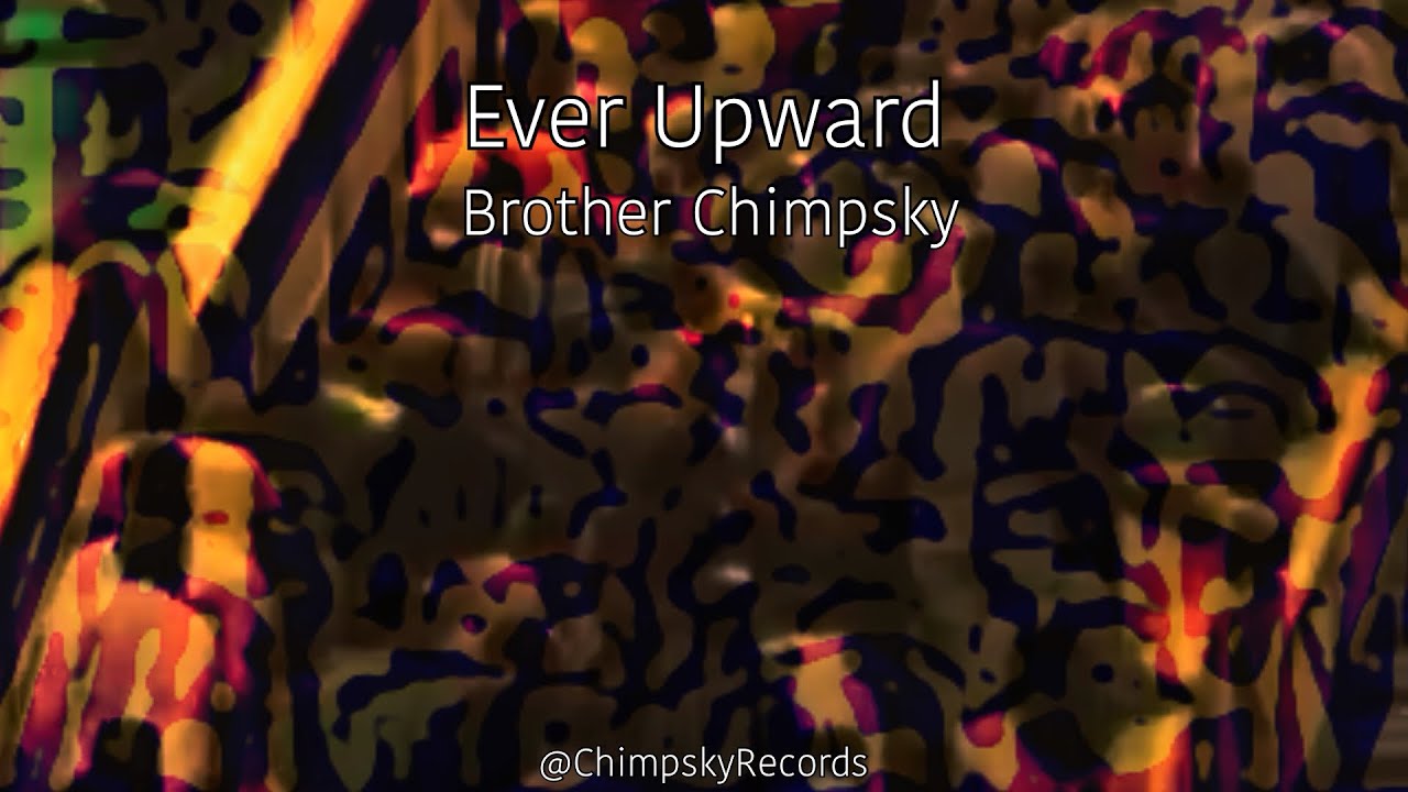 Ever Upward - Brother Chimpsky - YouTube Music