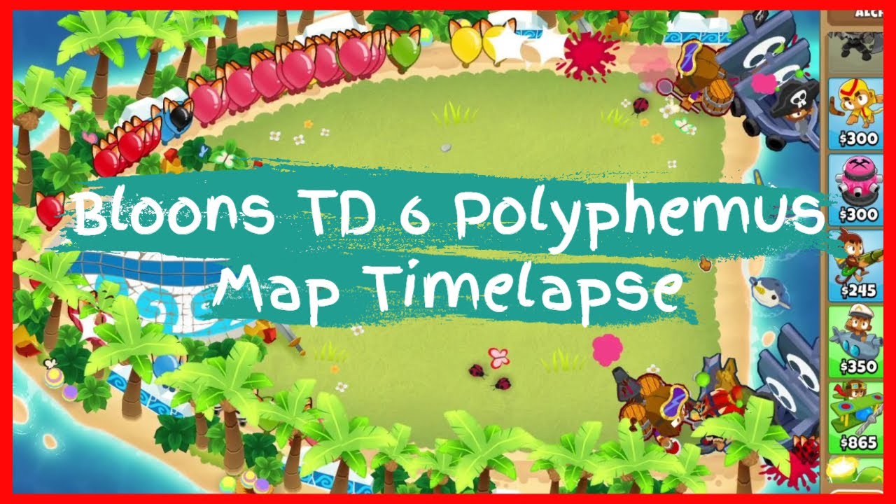 Bloons TD 6 Polyphemus Map Timelapse - YouTube