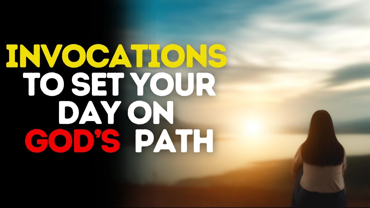 Invocations to Set Your Day on God’s Path| Morning Prayer | Daily ...
