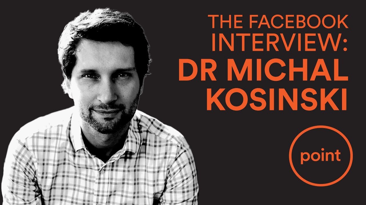 Dr. Michal Kosinski on Facebook, Big Data, and Psychographic Profiling ...