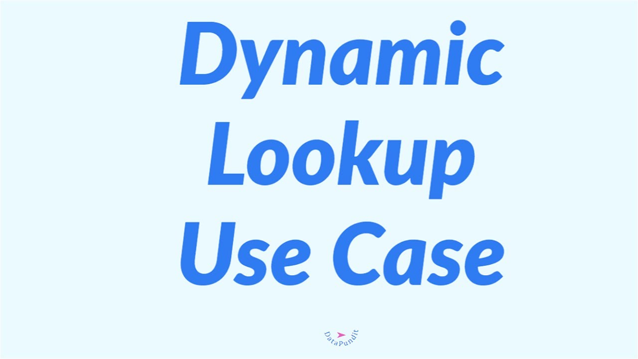 Dynamic Lookup Use Cases Example How To Create Dynamic Lookup In Dynamic Lookup Use Cases Example How To Create Dynamic Lookup In