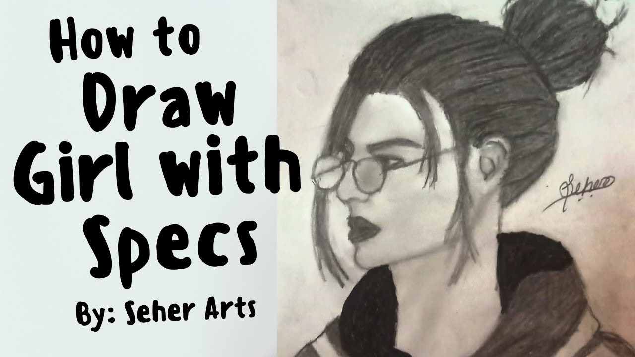 How to Draw Girl with Specs | Seher Arts - YouTube